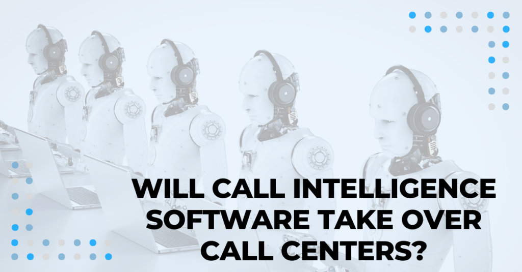 Will call intelligence software take over call centers?